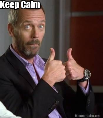 Meme Creator - Funny Keep Calm Meme Generator at MemeCreator.org!