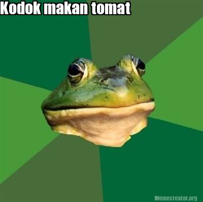 Meme Creator - Funny Kodok makan tomat Meme Generator at MemeCreator.org!