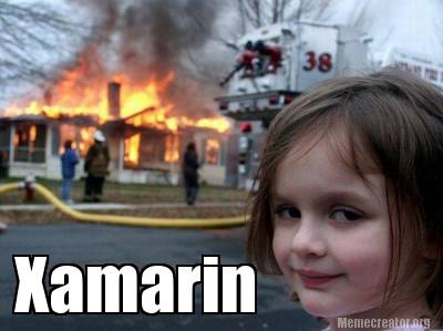 Meme Creator - Funny Xamarin Meme Generator at MemeCreator.org!