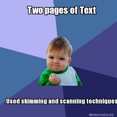 Meme Creator - Funny Two pages of Text Used skimming and scanning ...