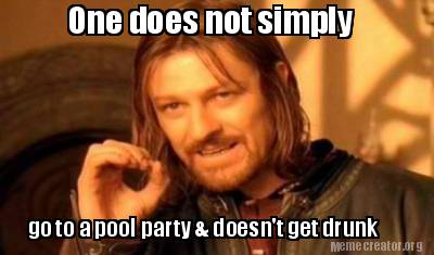 Meme Creator - Funny One does not simply go to a pool party & doesn't ...