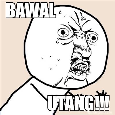 Meme Creator - Funny BAWAL UTANG!!! Meme Generator at MemeCreator.org!