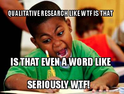 Qualitative Research Memes Sociologist When They Have To Do