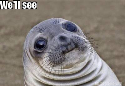 Meme Creator - Funny We'll see Meme Generator at MemeCreator.org!