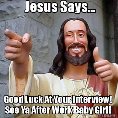 Good Luck Interview Meme