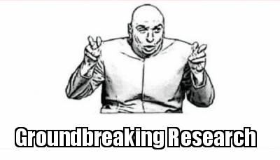 Meme Creator - Funny Groundbreaking Research Meme Generator at ...