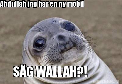 Meme Creator - Funny Abdullah jag har en ny mobil SÄG WALLAH?! Meme ...