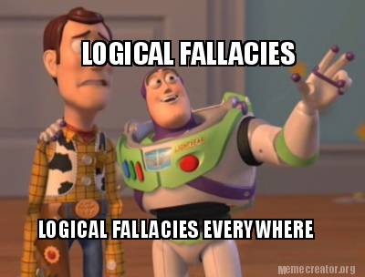 Meme Creator - Funny LOGICAL FALLACIES LOGICAL FALLACIES EVERYWHERE ...