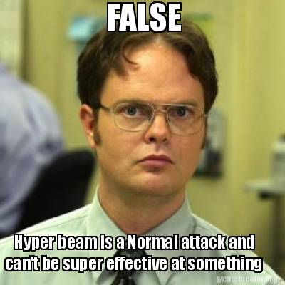 Meme Creator - Funny FALSE Hyper beam is a Normal attack and can't be ...