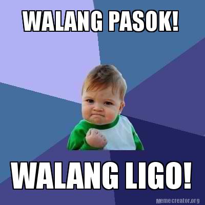 Meme Creator - Funny WALANG PASOK! WALANG LIGO! Meme Generator at ...