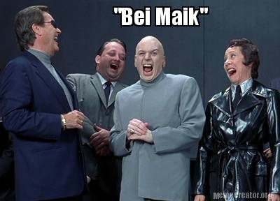 Meme Creator - Funny "Bei Maik" Meme Generator at MemeCreator.org!