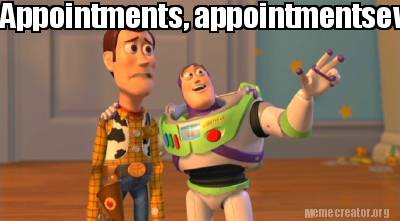 Meme Creator - Funny Appointments, appointmentseverywhere Meme ...
