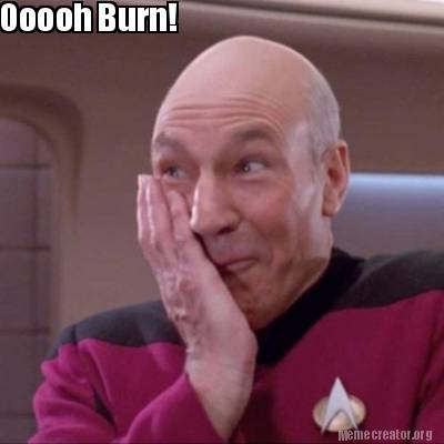 Meme Creator - Funny Ooooh Burn! Meme Generator at MemeCreator.org!