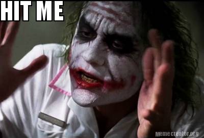 Meme Creator - Funny HIT ME Meme Generator at MemeCreator.org!