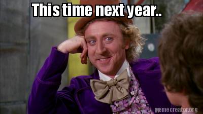 Meme Creator - Funny This time next year.. Meme Generator at ...