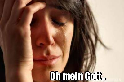 Meme Creator - Funny Oh mein Gott.. Meme Generator at MemeCreator.org!