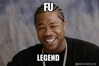 Meme Creator - Funny FU LEGEND Meme Generator at MemeCreator.org!