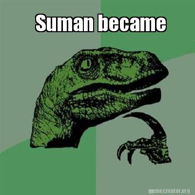 Meme Creator - Funny Suman became Meme Generator at MemeCreator.org!