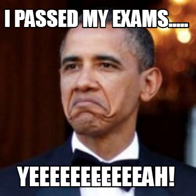 Meme Creator - Funny I passed my exams..... Yeeeeeeeeeeeah! Meme ...