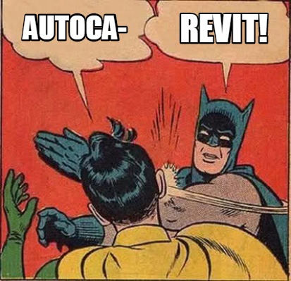 Meme Creator - Funny autoca- revit! Meme Generator at MemeCreator.org!