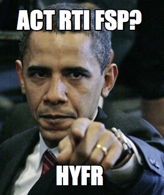 Meme Creator - Funny ACT RTI FSP? HYFR Meme Generator at MemeCreator.org!