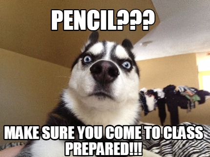 Be Prepared For Class Meme