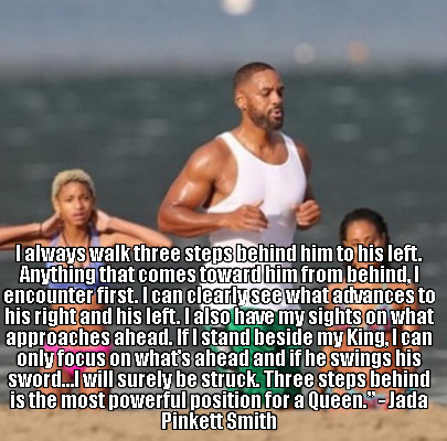 Meme Creator - Funny "I always walk three steps behind him to his left ...