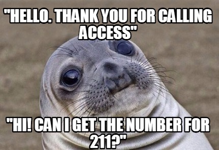 Meme Creator - Funny "Hello. Thank you for calling Access" "Hi! Can i ...