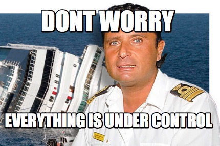 Meme Creator - Funny Dont worry everything is under control Meme ...
