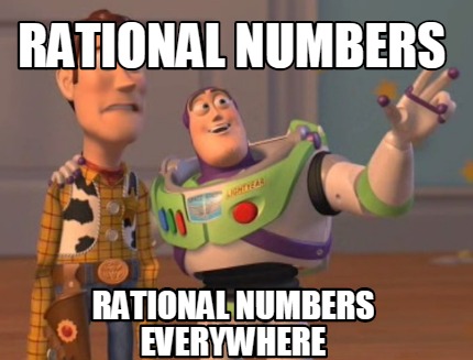 Meme Creator - Funny Rational numbers Rational numbers everywhere Meme ...
