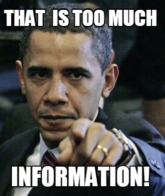 Too Much Information Meme