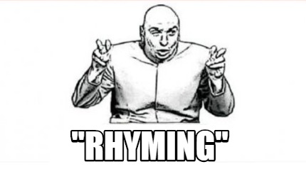 Meme Creator - Funny "RHYMING" Meme Generator at MemeCreator.org!