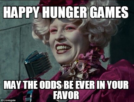 Hunger Games Meme May The Odds