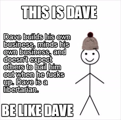 Meme Creator - Funny This is dave Dave builds his own business, minds ...
