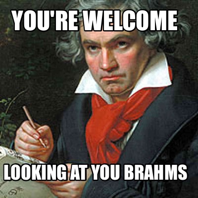 Brahms Meme Johann Strauss II And Johannes Brahms Had A Relationship