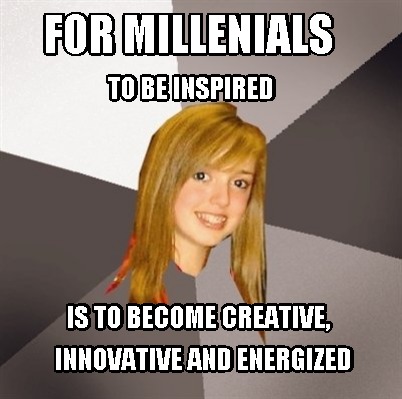 Meme Creator - Funny For millenials innovative and energized to be ...
