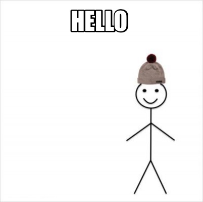 Meme Creator - Funny Hello Meme Generator at MemeCreator.org!