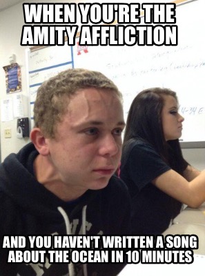 Amity Memes : r/TheAmityAffliction