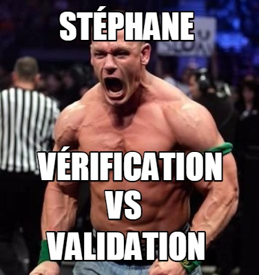 Meme Creator - Funny Stéphane Vérification VS Validation Meme Generator ...