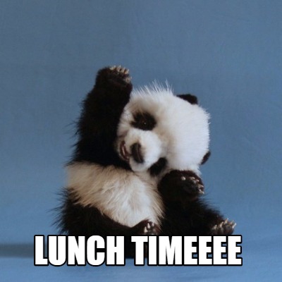Meme Creator - Funny Lunch timeeee Meme Generator at MemeCreator.org!