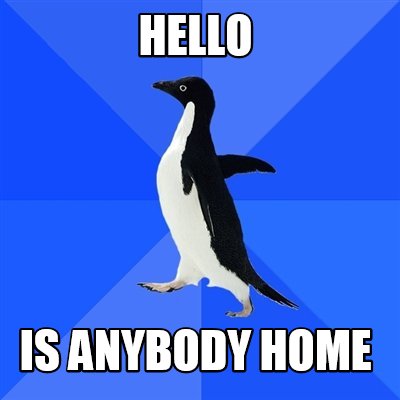 Meme Creator - Funny hello is anybody home Meme Generator at ...