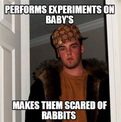 Meme Creator - Funny performs experiments on baby's makes them scared ...