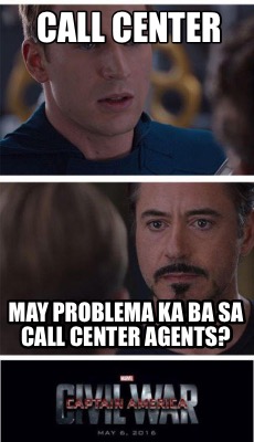 Meme Creator - Funny Call center May problema ka ba sa call center ...