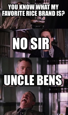 Spiderman Uncle Ben Rice Meme