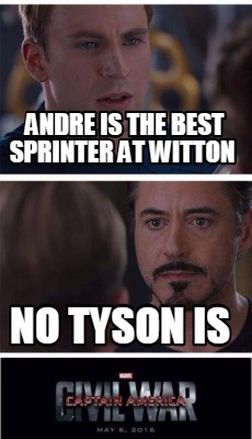 Meme Creator - Funny Andre Is the best sprinter at witton No Tyson is ...