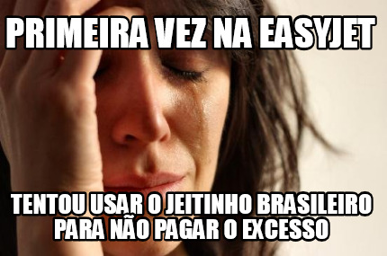 Meme Creator - Funny primeira vez na easyjet tentou usar o jeitinho ...