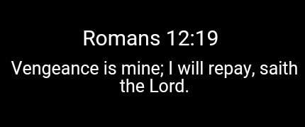 Vengeance Is Mine Saith The Lord