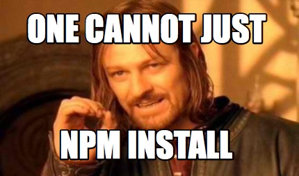 Meme Creator - Funny one cannot just npm install Meme Generator at ...