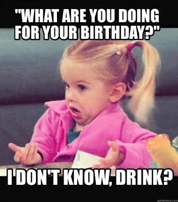 Birthday Drinking Memes