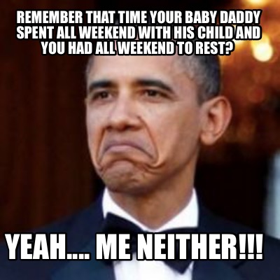 Bad Baby Daddy Meme